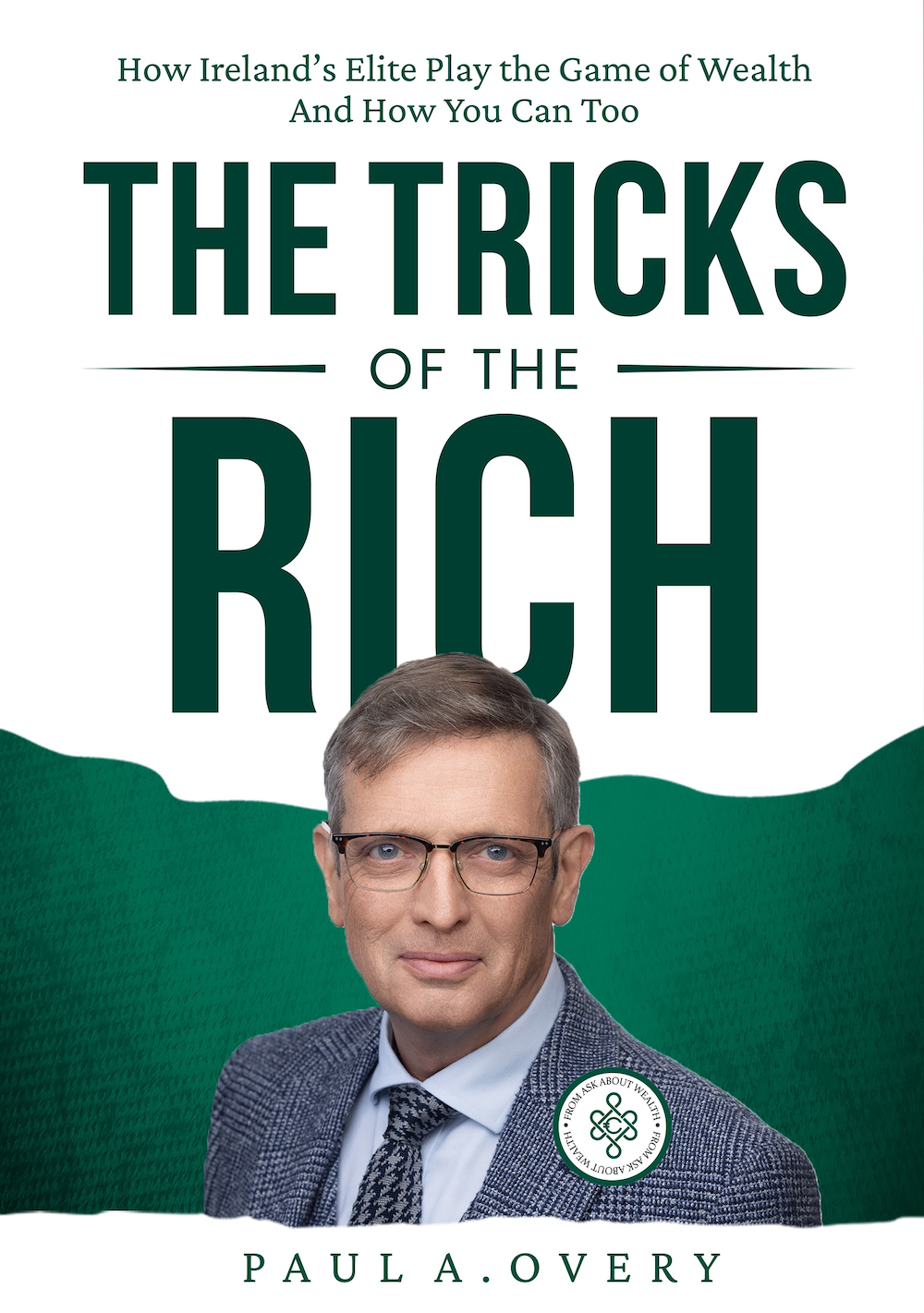 The Tricks of the Rich: How Ireland’s Elite Play the Game of Wealth ...
