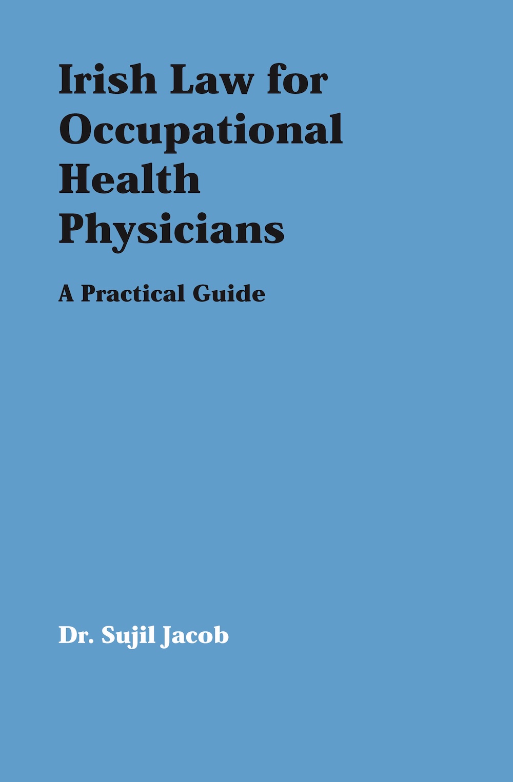 Irish Law for Occupational Health Physicians: A Practical Guide